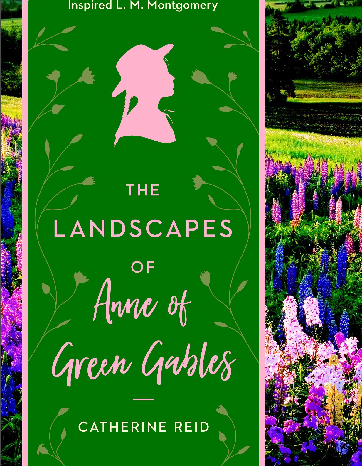 The Landscapes of Anne of Green Gables by Catherine Reid – A Treasure ...